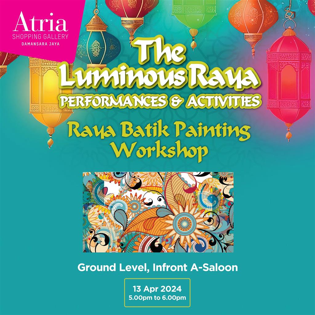 Atria x The Luminous Raya - Raya Batik Painting Workshop