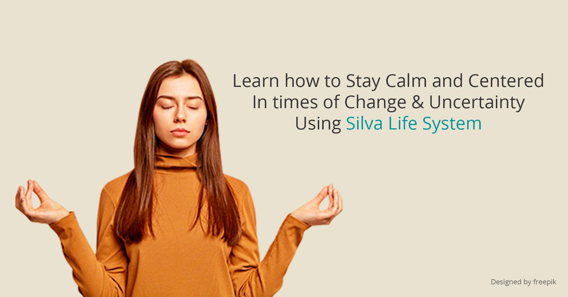 Learn how to stay calm and centered In times of change & uncertainty ...