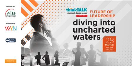 WIEF thinkTALK Series 2023 | 1st Edition - Future of Leadership: Diving ...