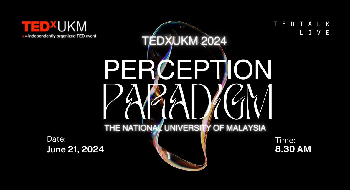 TEDxUKM 2024:PERCEPTION PARADIGM | Ticket2u