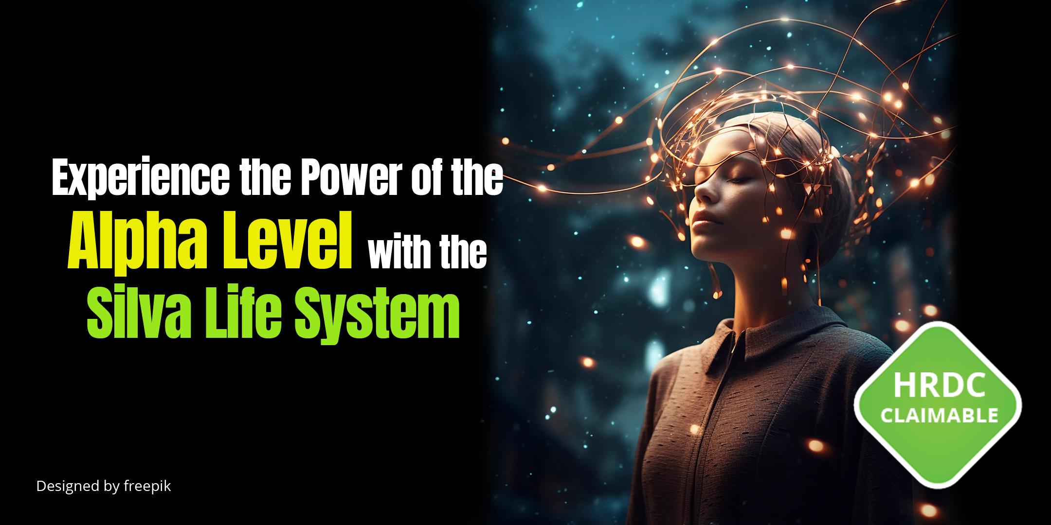 Experience the Power of the Alpha Level with the Silva Life System